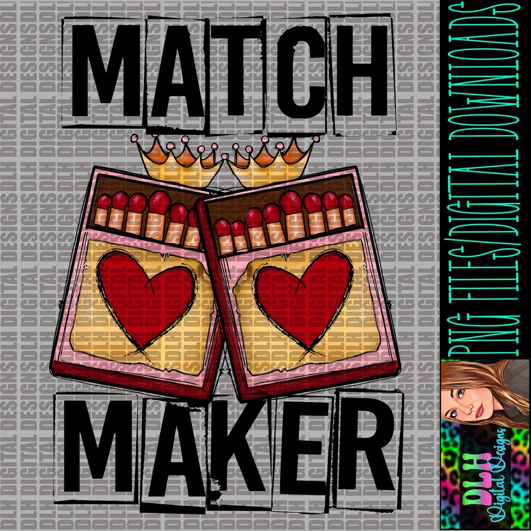 Match Maker, Valentines, Png File, Tshirt Design, Digital Download - Etsy