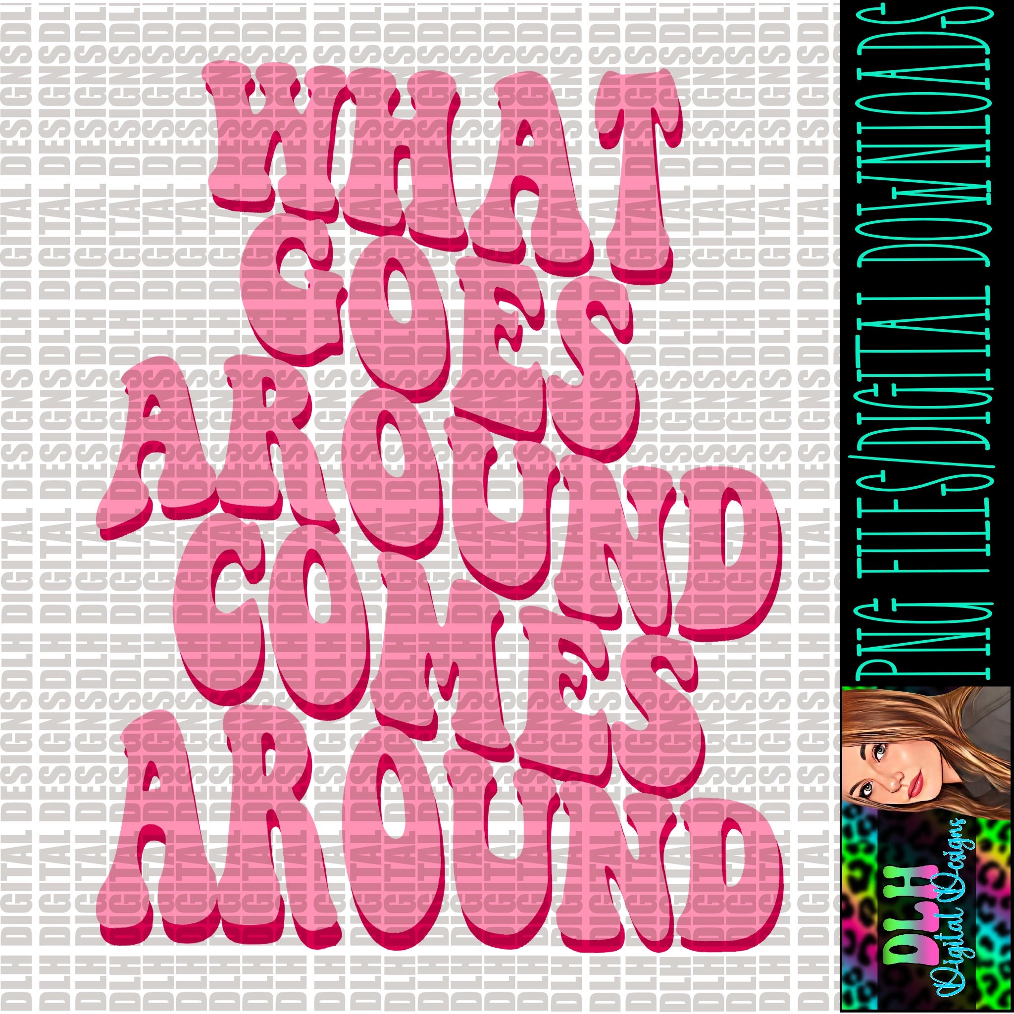 What Goes Around Comes Back Around Tumblr
