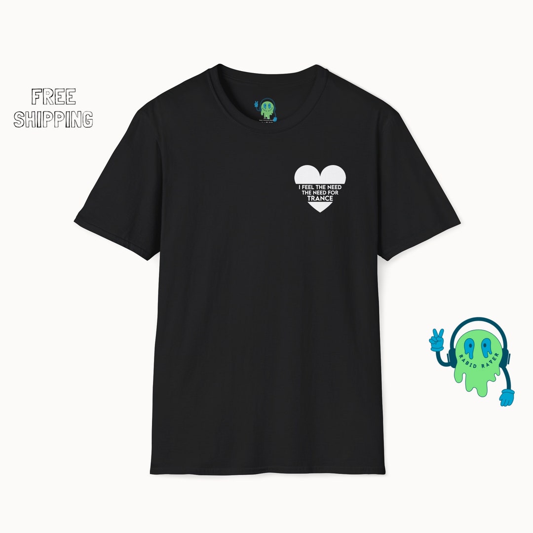 I Feel the Need the Need for TRANCE Shirt, Trance Music Family, EDM ...