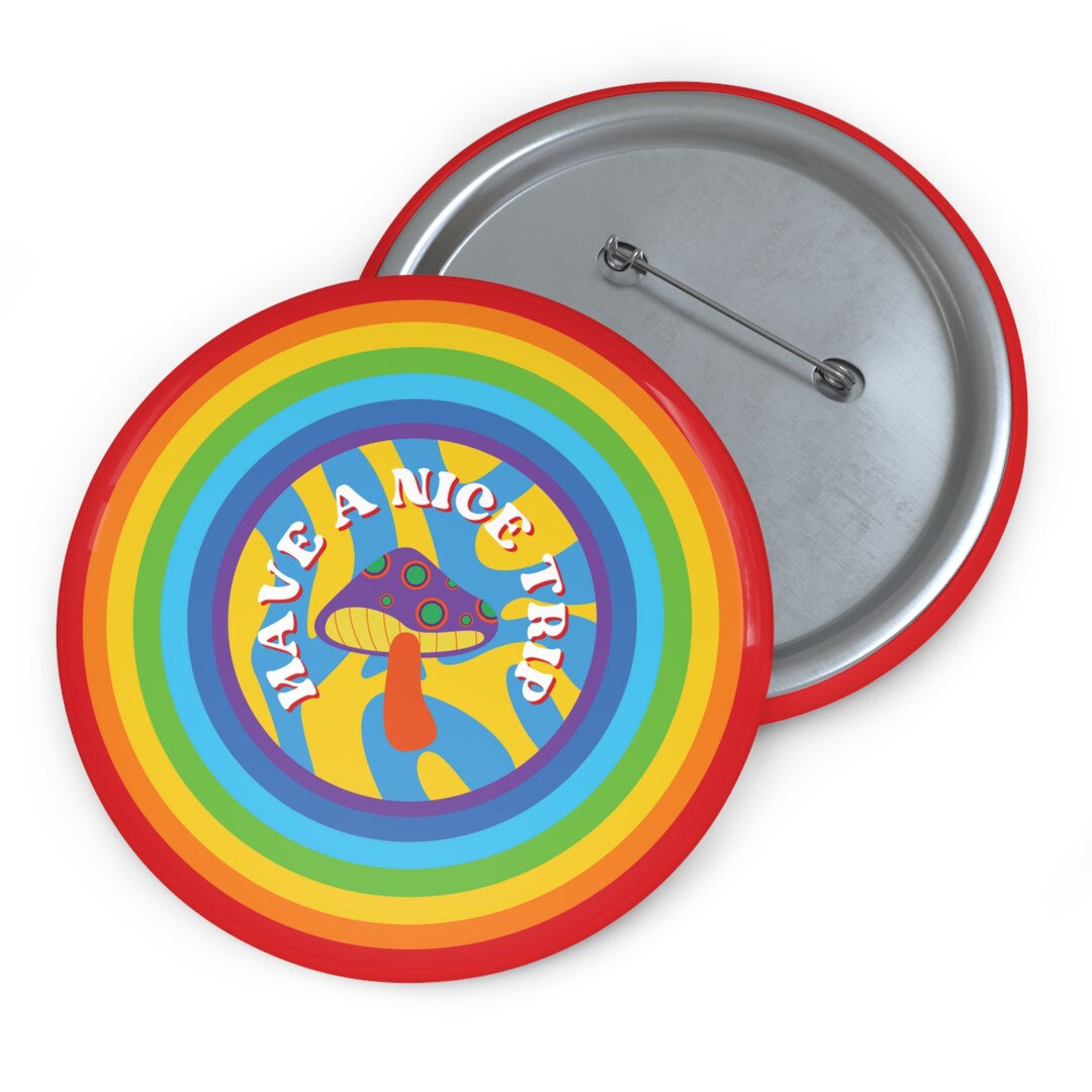 Have A Nice Trip Rainbow Pin Button, Psychedelic Pinback Rave Badge ...