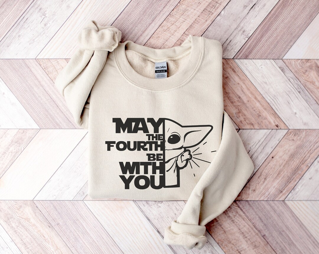 May the Fourth Be With You Shirt, Star Wars Sweatshirt, Force Be With ...