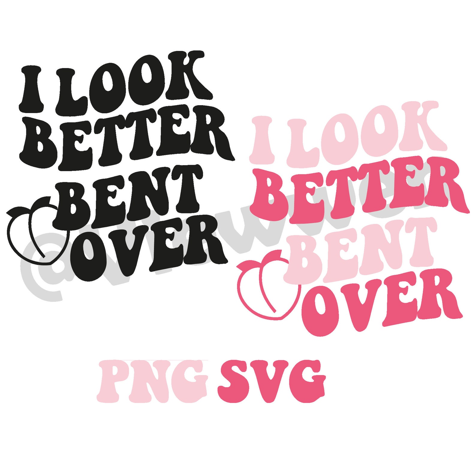I Look Better Bent Over Svg I Look Better Bent Over Png - Etsy