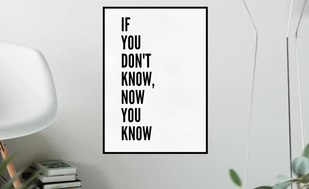 Printable If You Dont Know Now You Know Lyric Quote PDF Wall Art Print ...