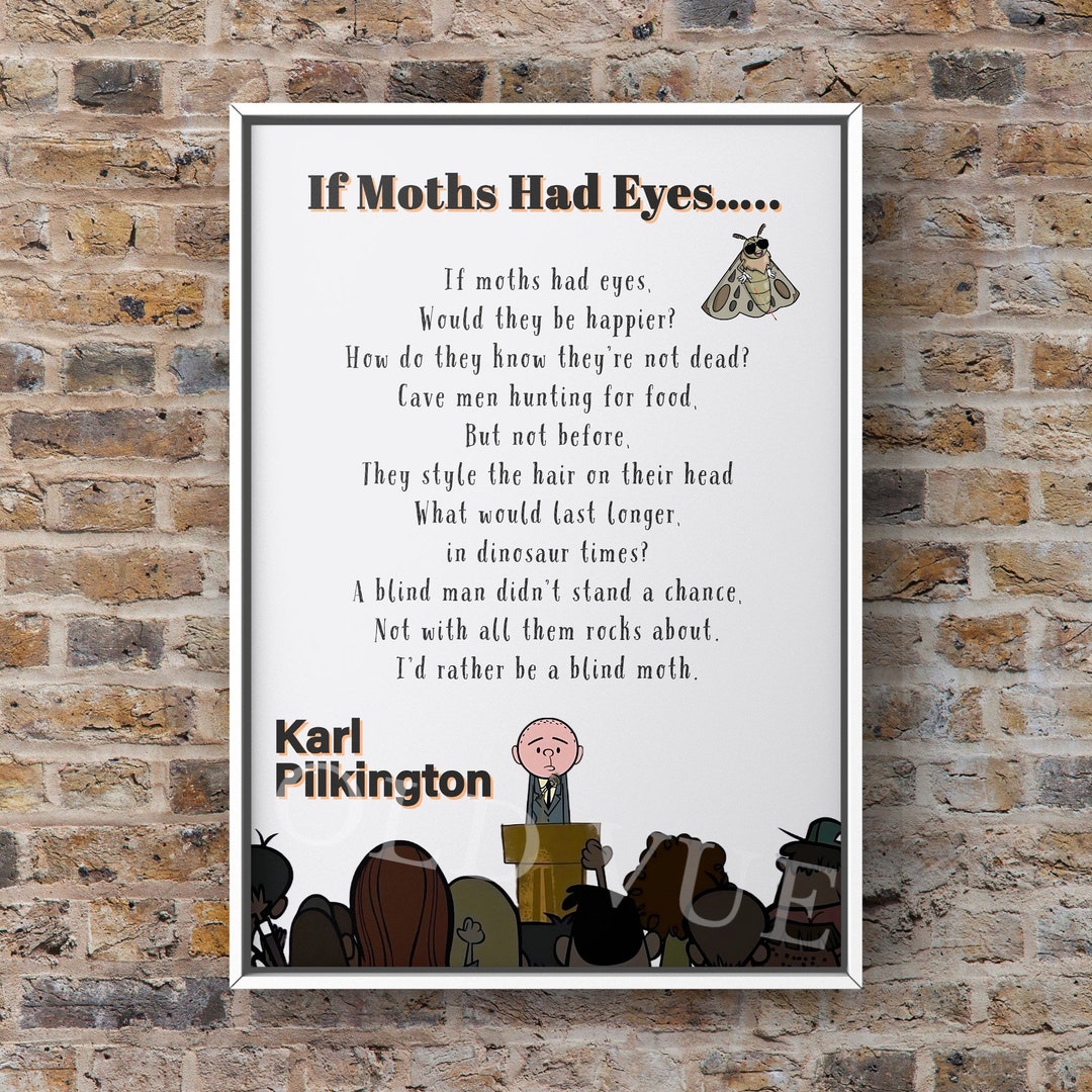 Karl Pilkington Poem, If Moths Had Eyes. Poster Print. 8 X 12 Inches or ...
