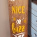 Bee Nice or Buzz off Welcome Wood Door Sign Vertical Porch Leaner - Etsy