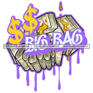 Dripping Money Big Bag Money Stacks Cash Bank Hustler Grind Grinding ...