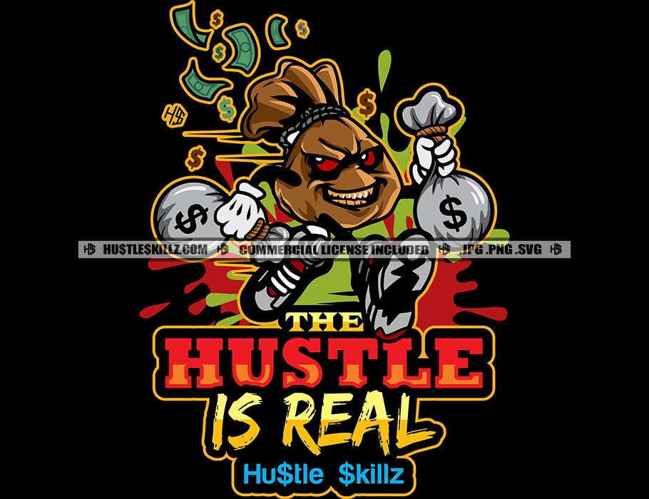 Money Bag the Hustle is Real Quotes Cash Stacks Dollar Grinding Hustler ...