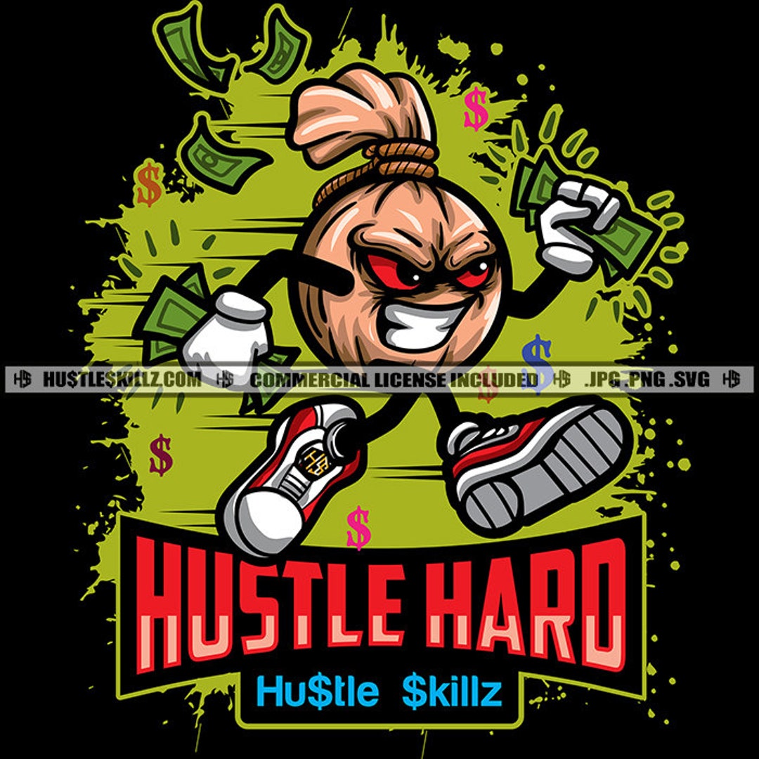 Hustle Hard Savage Life Quotes Money Bag Running Sneakers Cash Grind ...