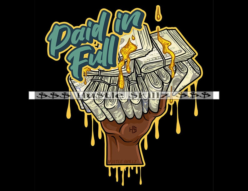 Paid Full Man Hand Holding Money Stack Dripping Hustle Skillz - Etsy