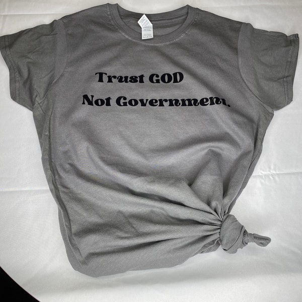 Trust God Not Government Shirt - Etsy