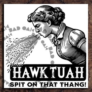 Hawk Tuah Spit on That Thang Bundle Png Clipart Shirt Sublimation ...