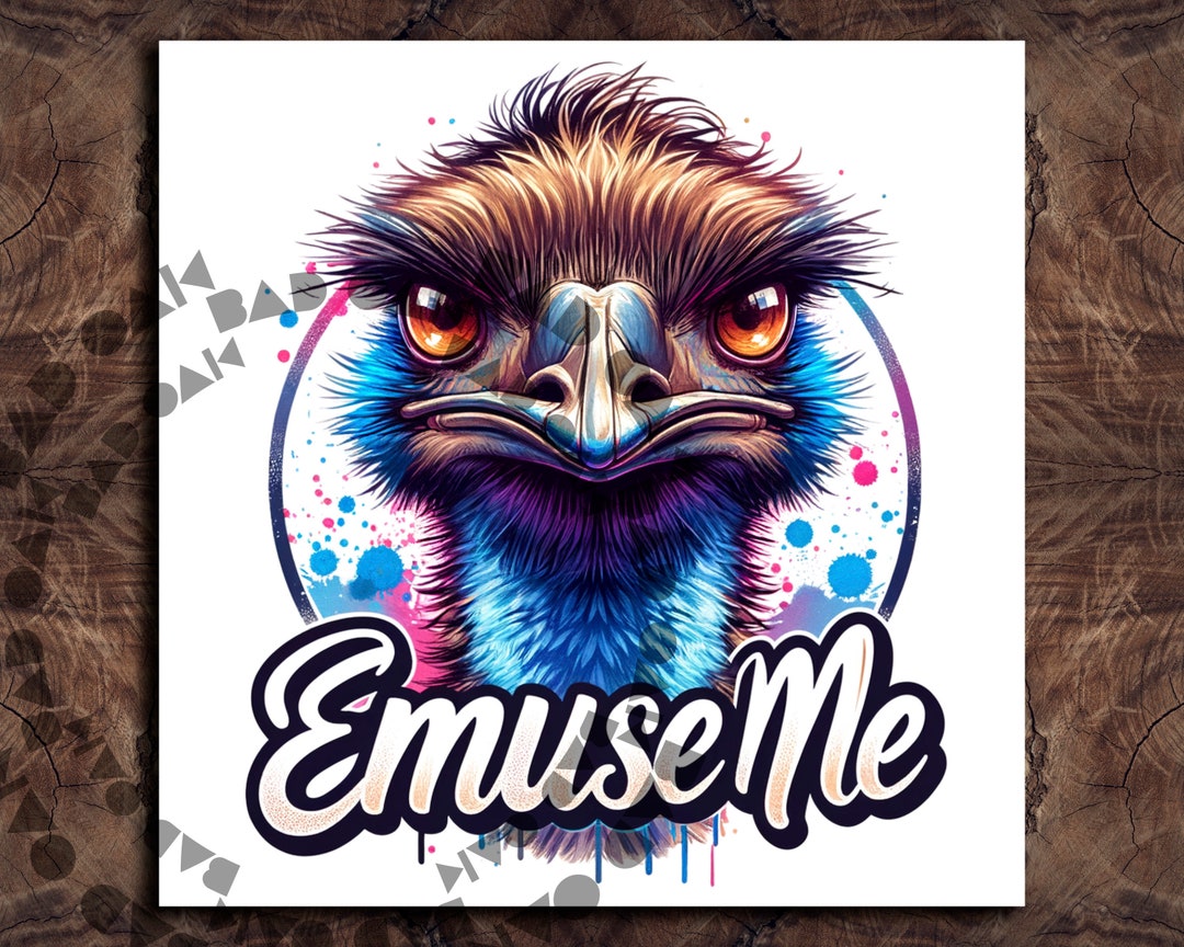 Funny Emuse Me Emu Farm Clipart Shirt Sublimation Design Digital Download PNG Instant DIGITAL ...