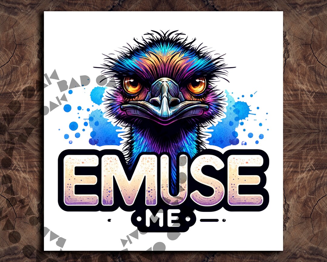 Funny Emuse Me Emu Farm Clipart Shirt Sublimation Design Digital Download PNG Instant DIGITAL ...