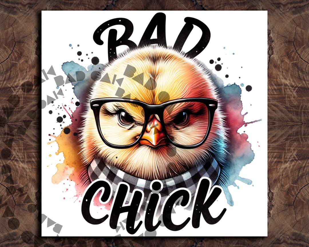 Funny Bad Chick Clipart Shirt Sublimation Design Digital Download PNG ...