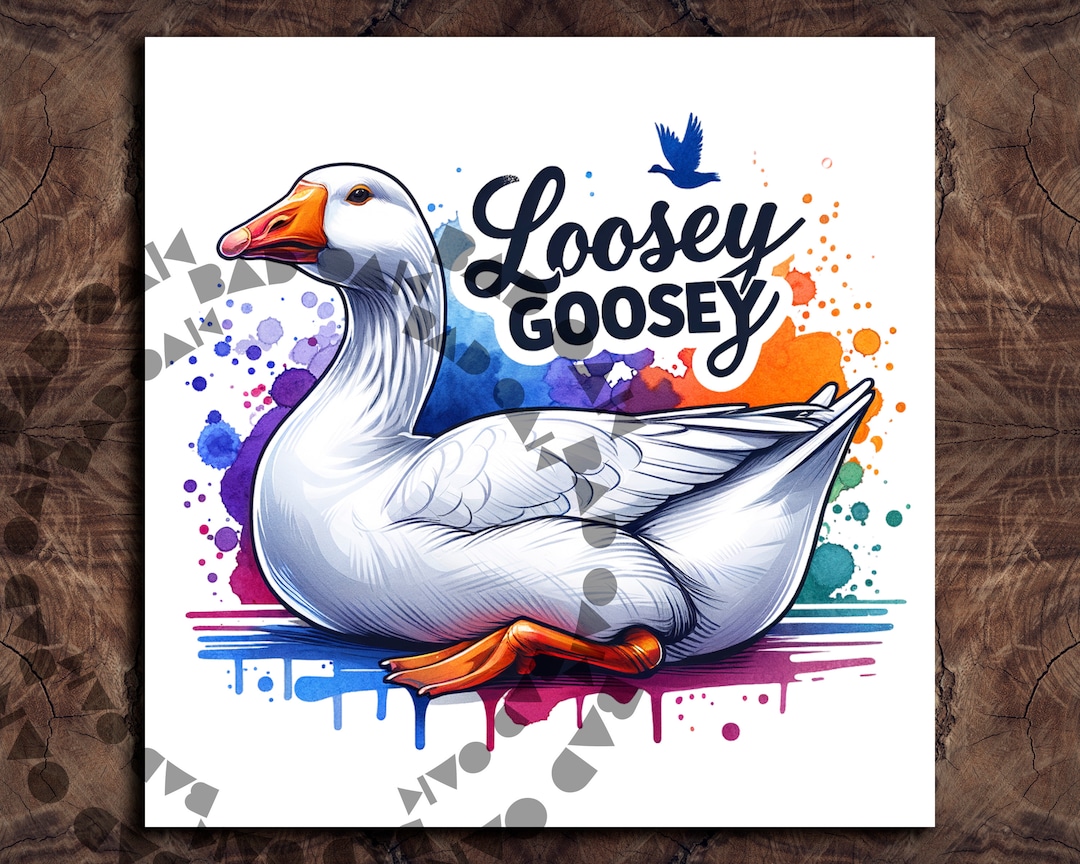 Funny Loosey Goosey Goose Farm Clipart Shirt Sublimation Design Digital ...
