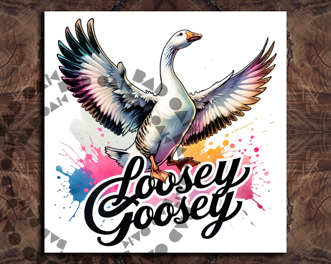 Funny Loosey Goosey Goose Farm Clipart Shirt Sublimation Design Digital ...