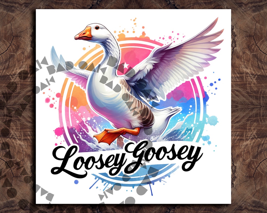 Funny Loosey Goosey Goose Farm Clipart Shirt Sublimation Design Digital ...