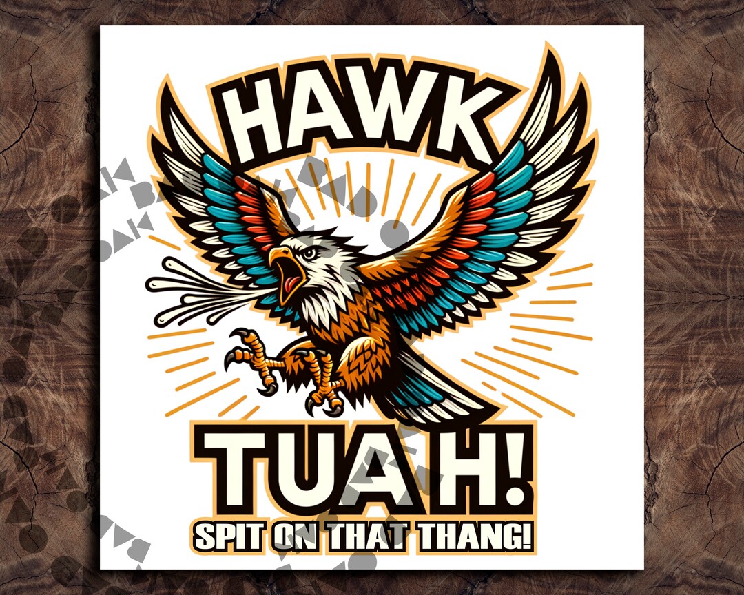 Hawk Tuah Graphic Bundle Png Clipart Shirt Sublimation Design Digital ...