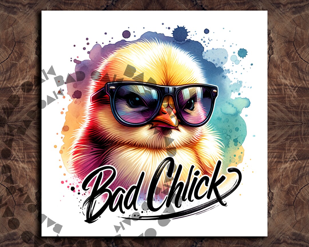 Bad Chick Funny Sublimation Design Digital Download PNG Instant DIGITAL ...