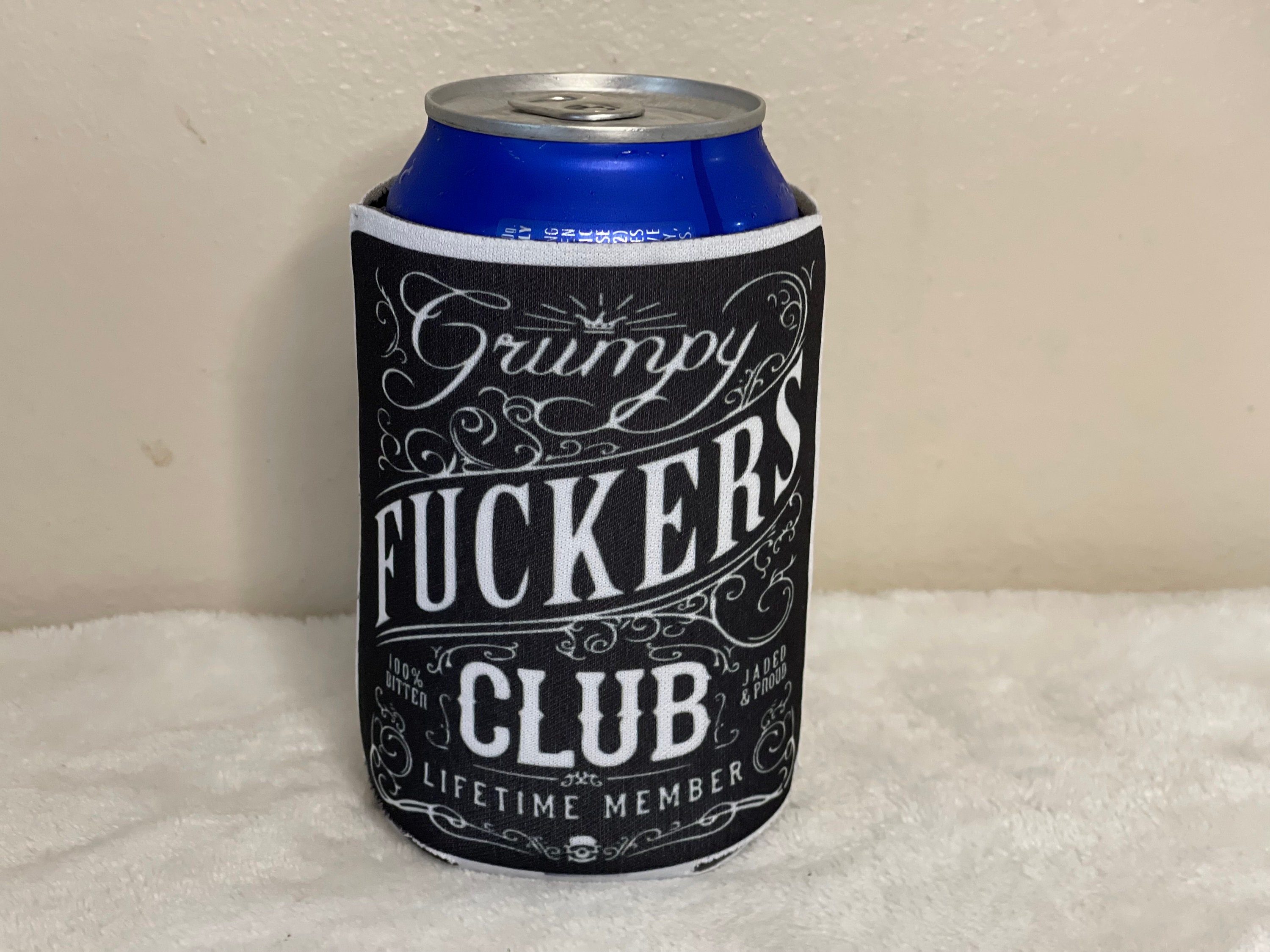 Grumpy Fuckers Club. Lifetime Member. Insulated Can Cooler. Fits Most ...