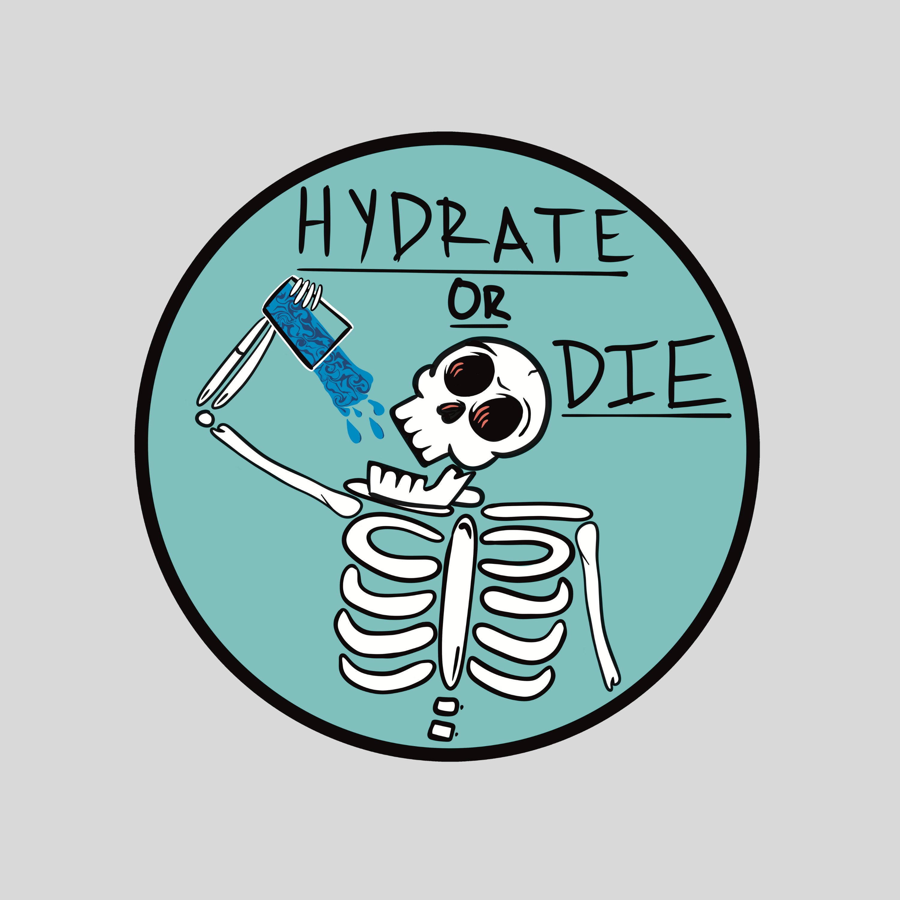 Hydrate or Die Sticker. Hydrate Sticker. Skeleton Sticker. - Etsy