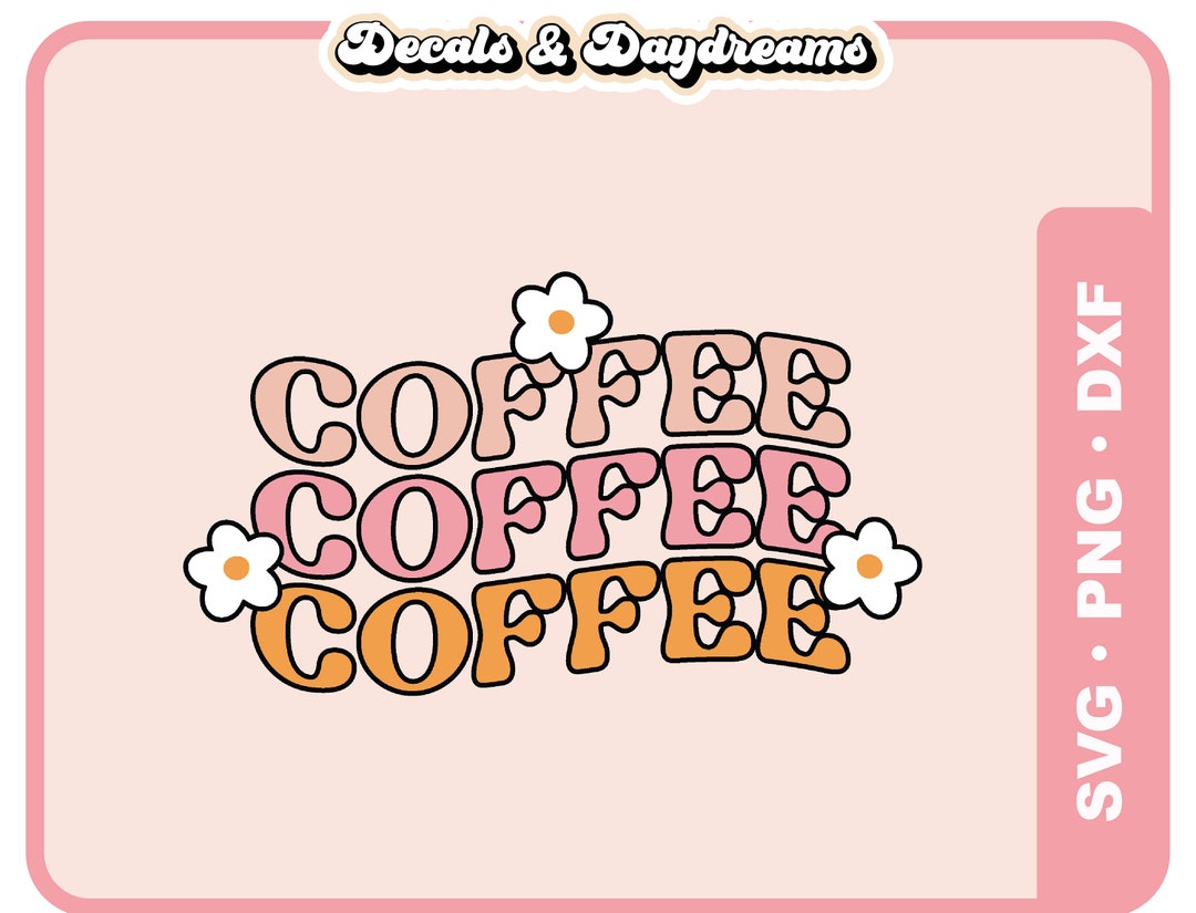 RETRO COFFEE Svg File for Cricut, Retro Coffee Svg Design, Groovy ...
