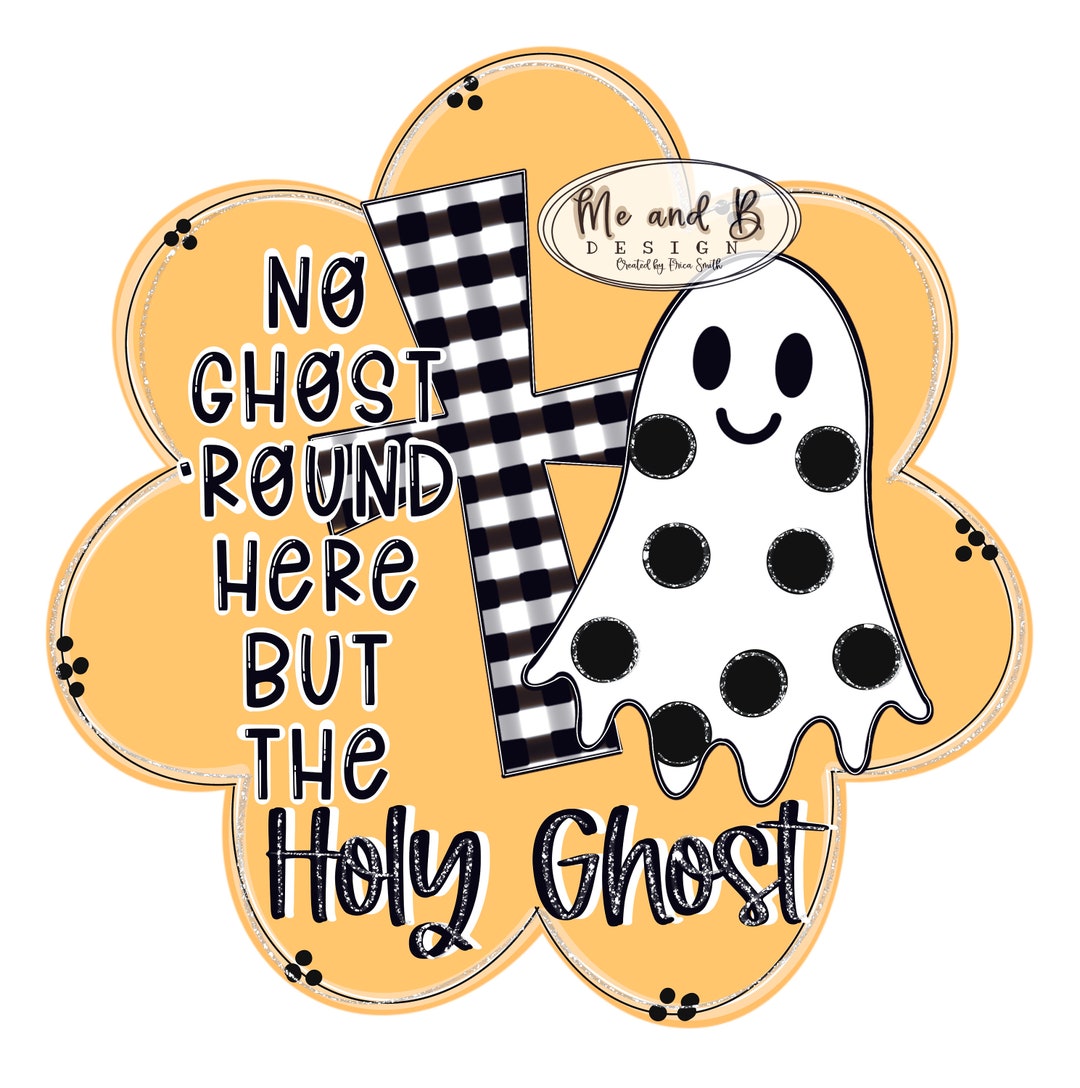 TEMPLATE: No Ghost but Holy Ghost Door Hanger Template; Halloween Door ...
