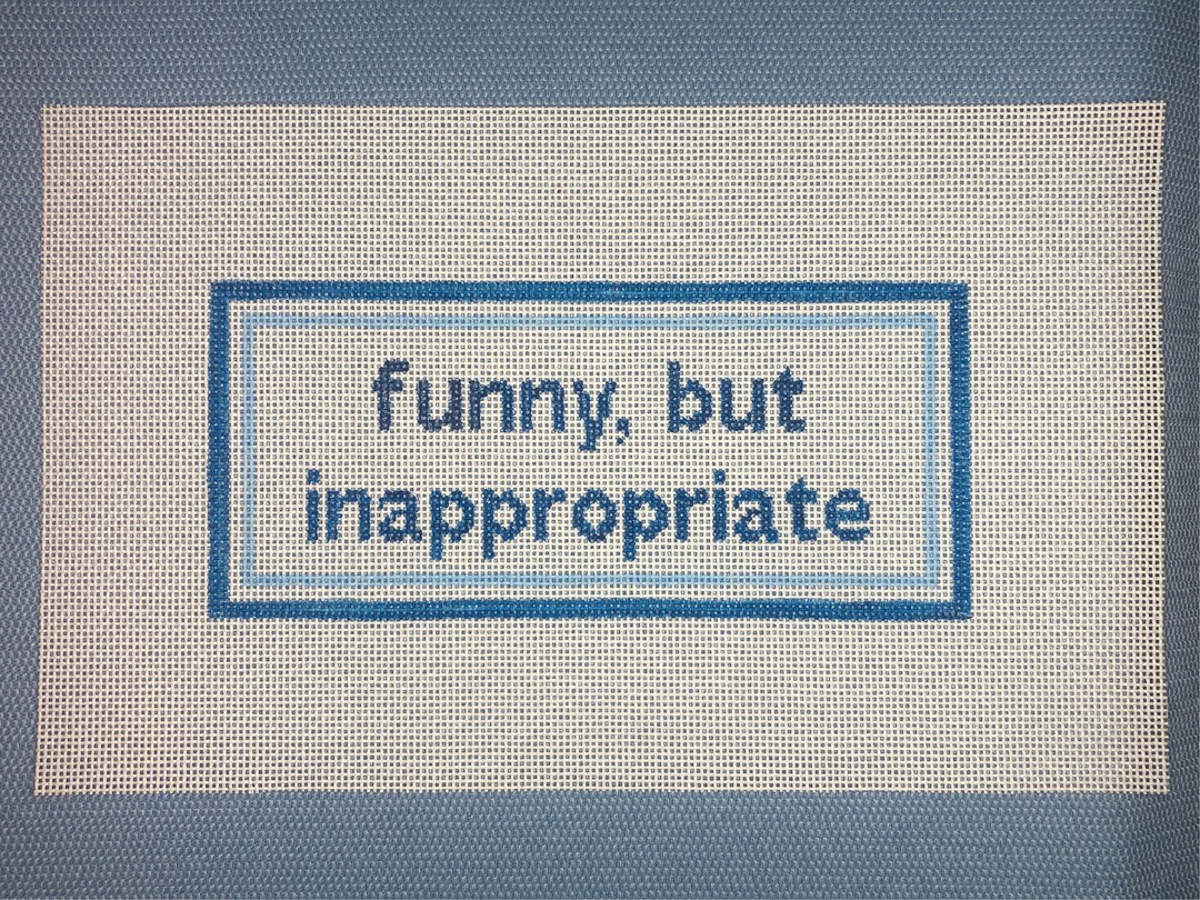 4" X 9" Handpainted Needlepoint Canvas, Funny but Inappropriate Pillow ...