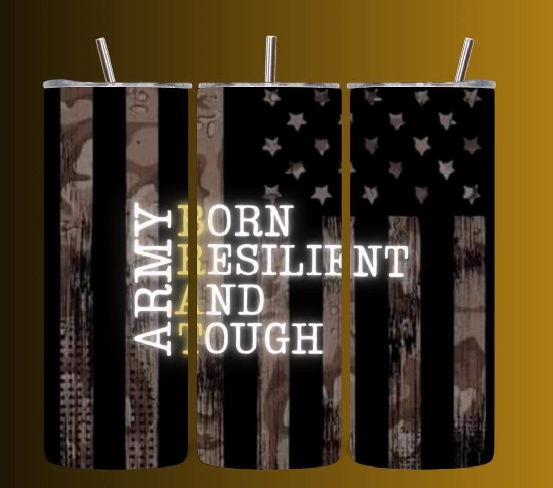 Army Png Army Brat Png Born Resilient and Tough Army Brat Tumbler 20oz ...
