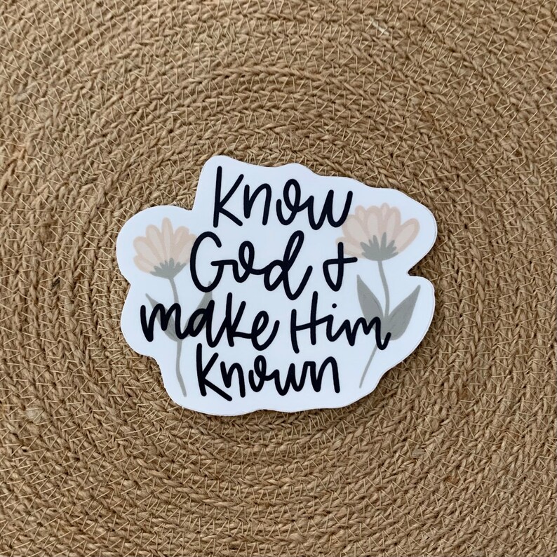 Know God and Make Him Known Sticker - Etsy