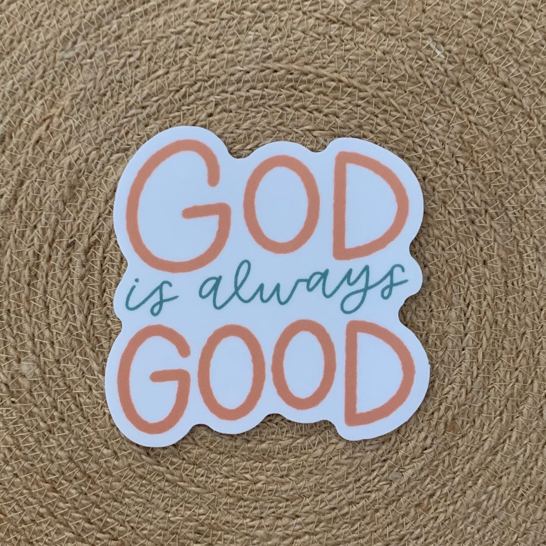 God is Always Good Sticker - Etsy