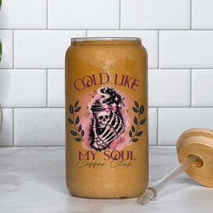 Cold Like My Soul Coffee Club Sipper Glass Cup, Halloween Ghost Cup ...