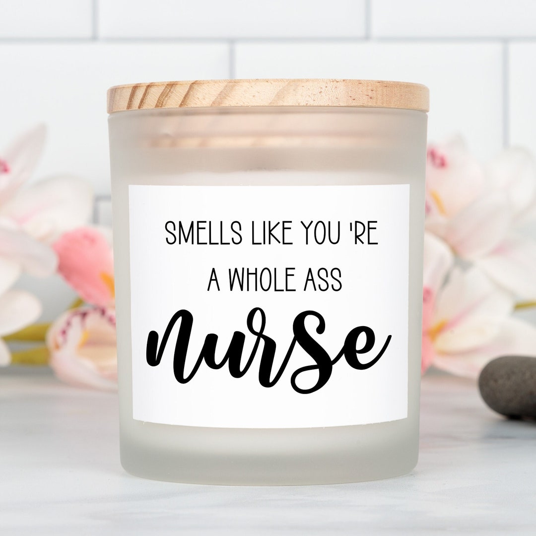 Smells Like You're a Whole Ass Nurse Candle, New Nurse Graduation Gift ...