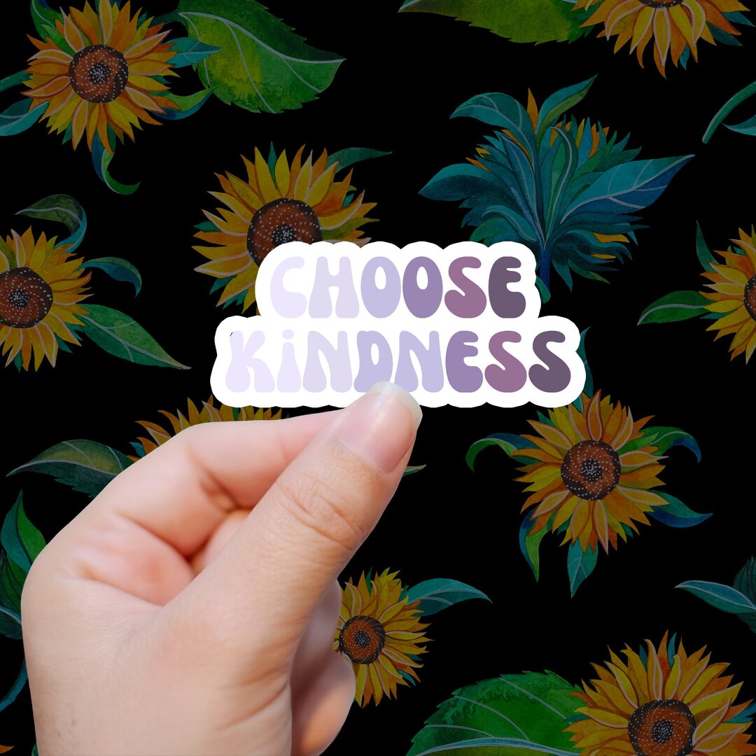 Choose Kindness Sticker, Inspirational Laptop Decal, Vinyls ...