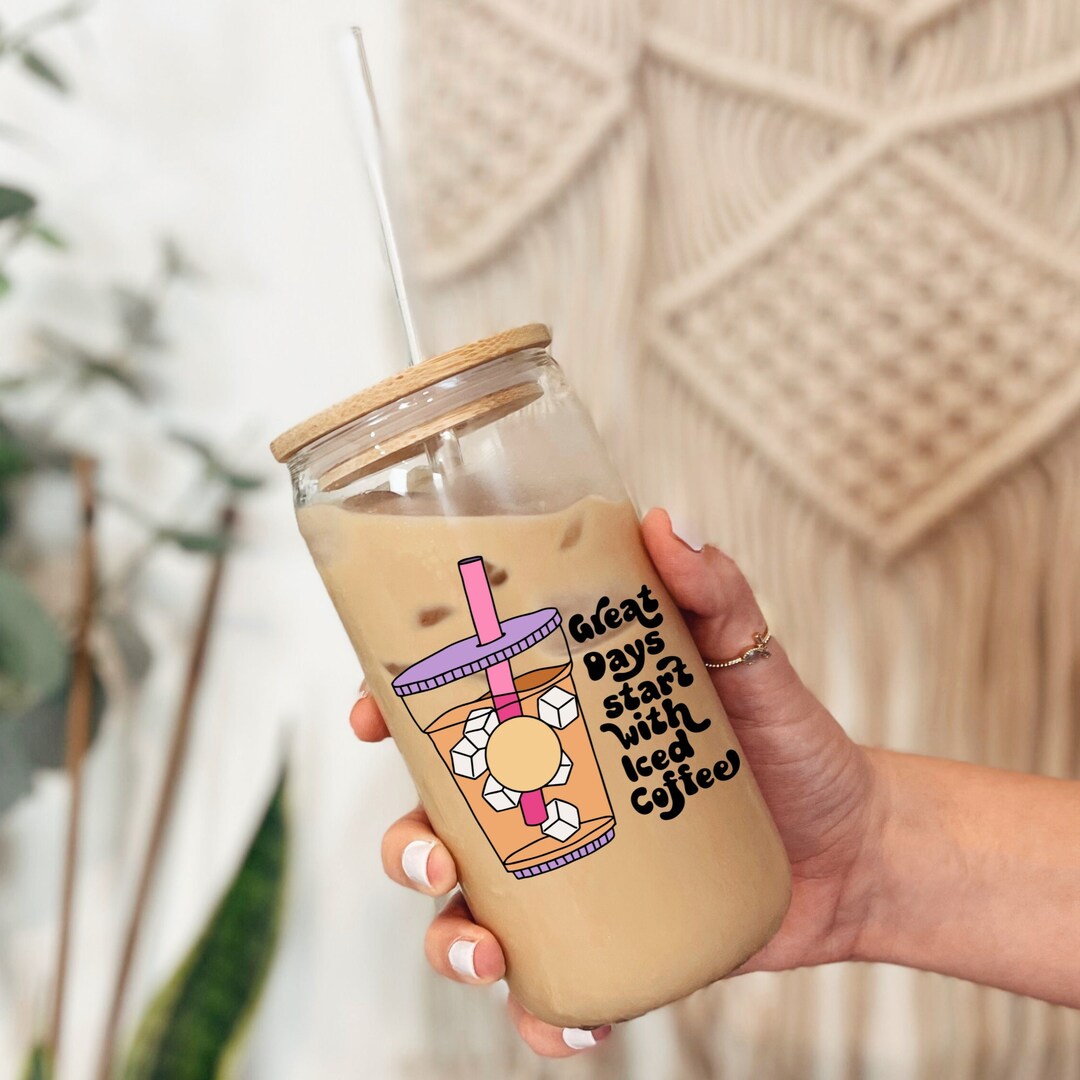 Great Days Start With Iced Coffee Sipper Glass, Coffee Lover Tumbler ...