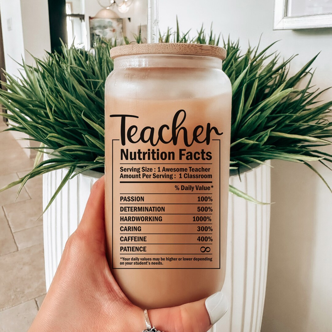 Teacher Nutrition Facts Sipper Glass Cup, 1st Grade Teacher Sipper Cup ...