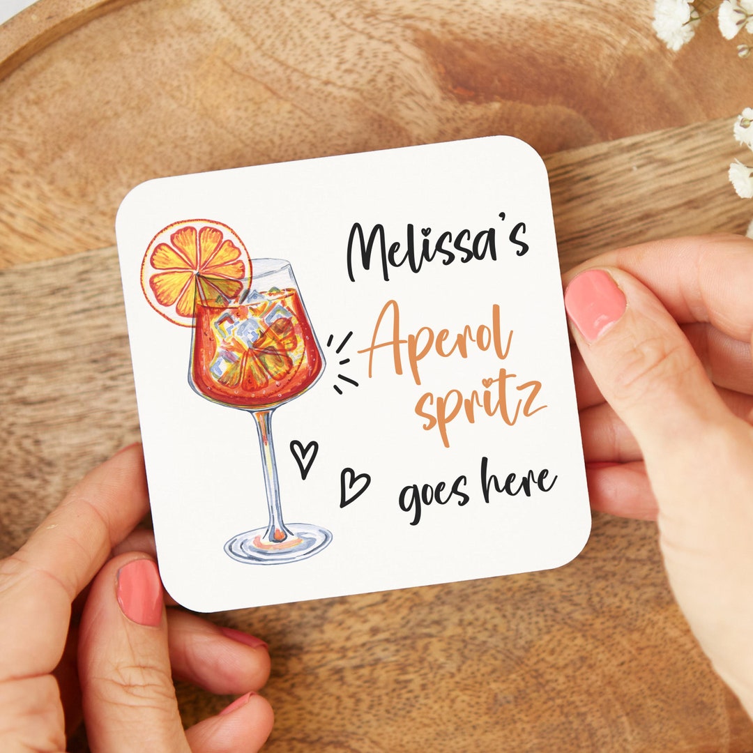 Custom Aperol Spritz Goes Here Coaster, Personalized Aperol Spritz ...