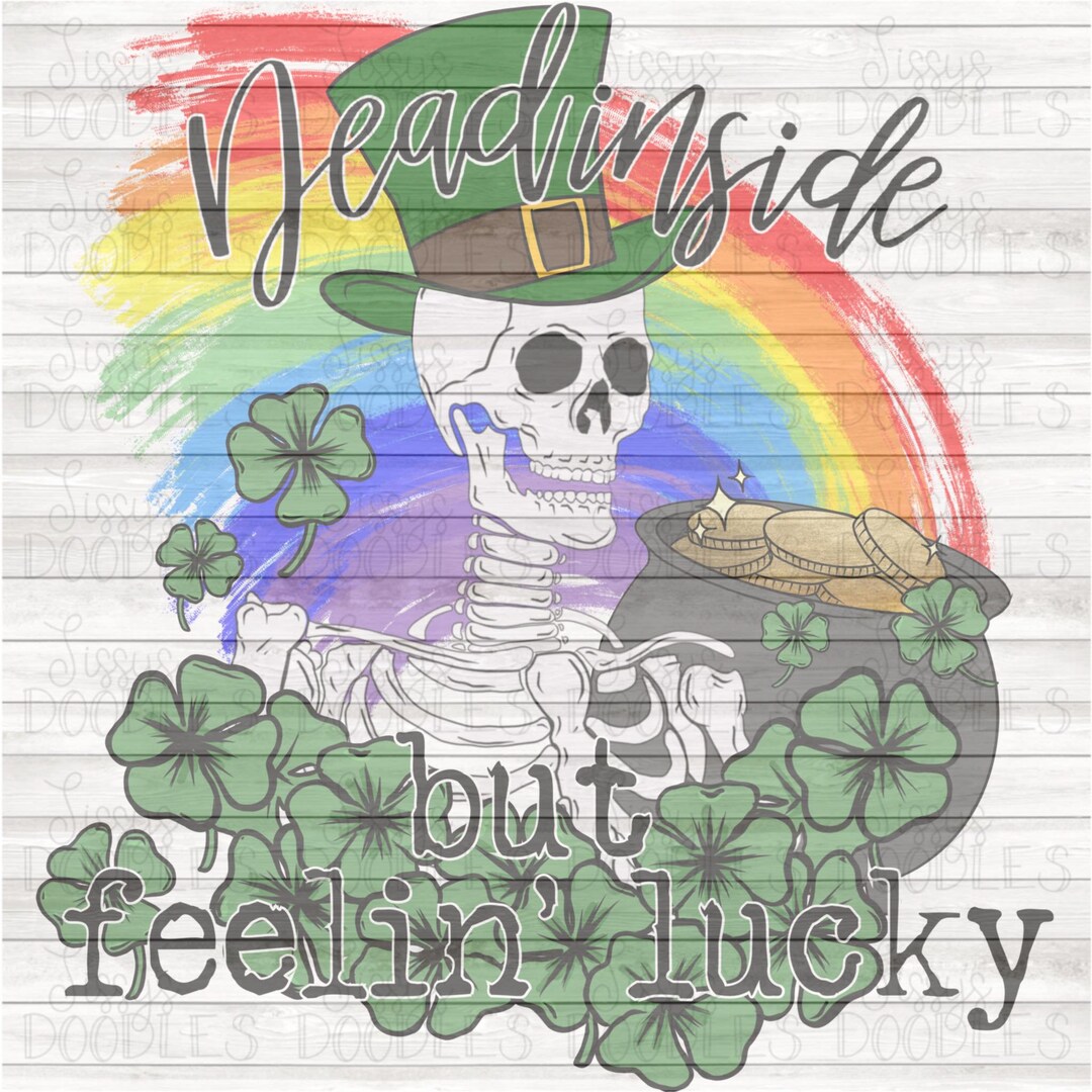 Original Designer Dead Inside but Feelin' Lucky PNG Download ETSY ...