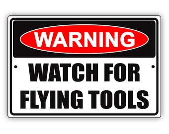 Caution Watch for Flying Tools Sign - Etsy
