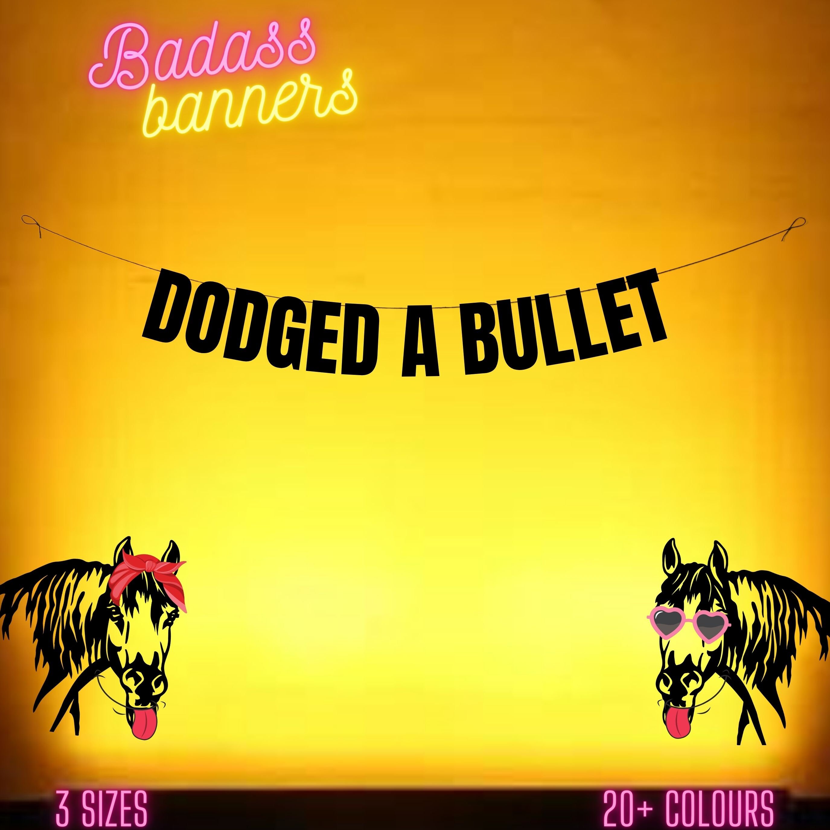 Dodged A Bullet Quotes