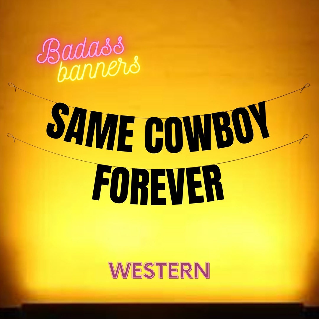 SAME COWBOY FOREVER Western Party Banner. Funny Hen Party - Etsy