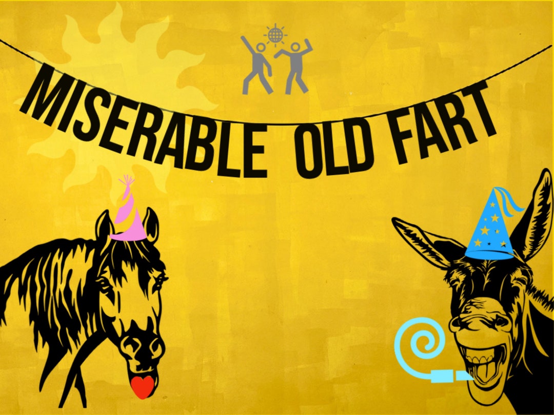 Miserable Old Fart. Funny Birthday Banner. Rude Funny Birthday - Etsy