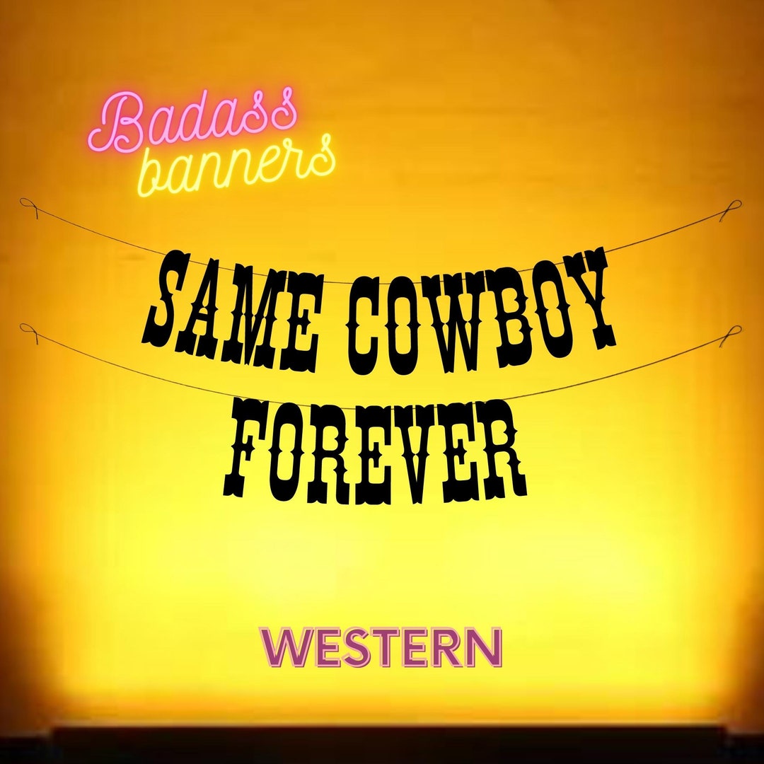 SAME COWBOY FOREVER Western Party Banner. Funny Hen Party Cowgirl Party ...