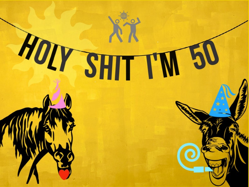 Holy Shit I'm 50. Funny 50th Birthday Banner. Funny/rude | Etsy
