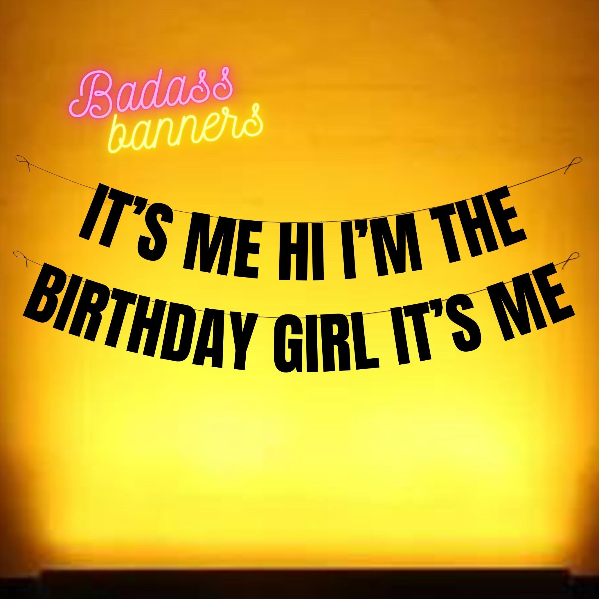 It's Me Hi I'm the Birthday Girl Its Me. Taylor Swift Birthday Party ...