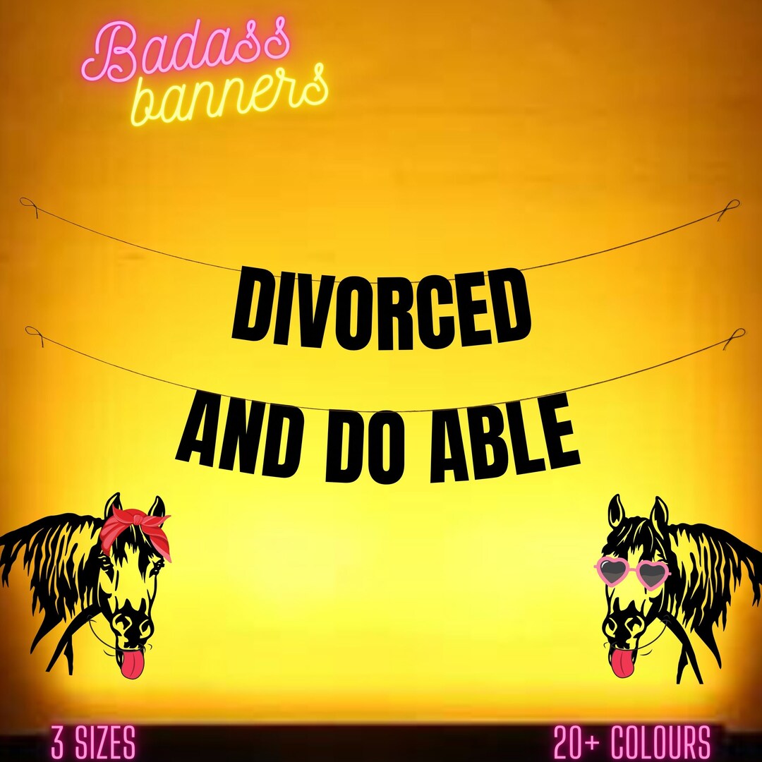 Divorced & Do Able. Funny Divorce Banner. Funny Divorce Bunting and ...