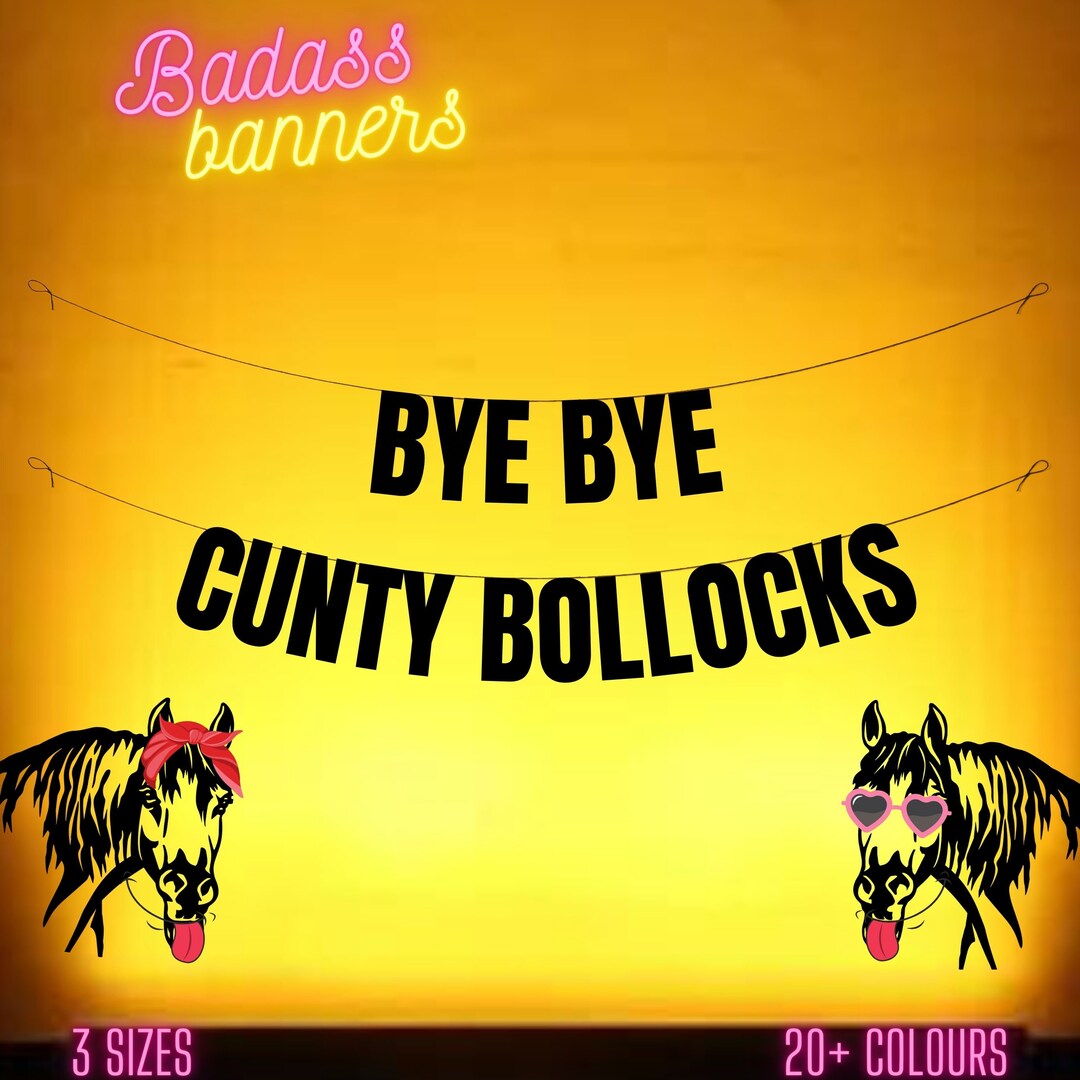 Bye Bye Cunty Bollocks. Funny Divorce Banner. Funny Divorce Bunting and Rude Banners for Fun ...