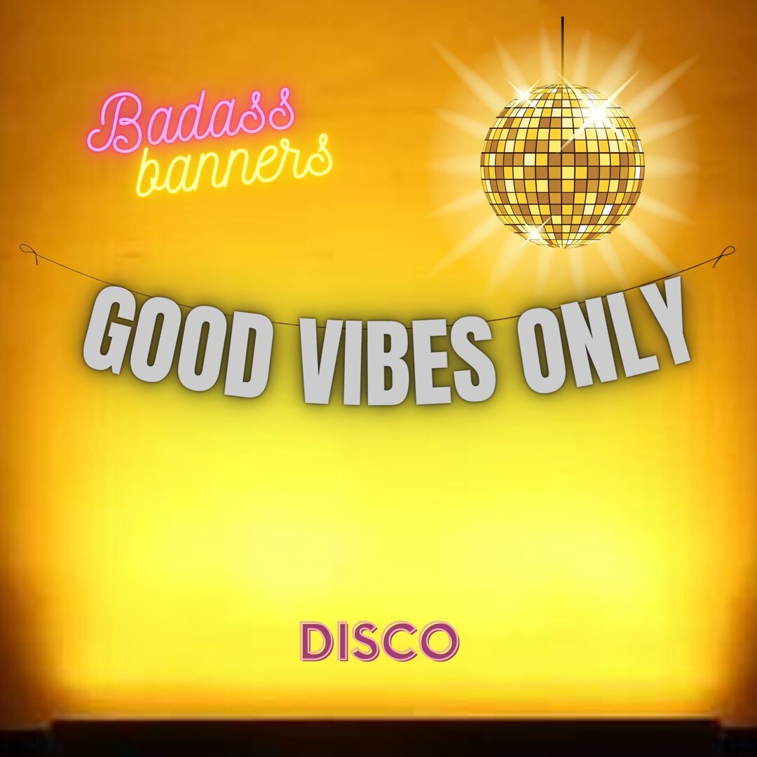 Good Vibes Only Disco Party Banner. Funny Retro Disco Party Decorations ...