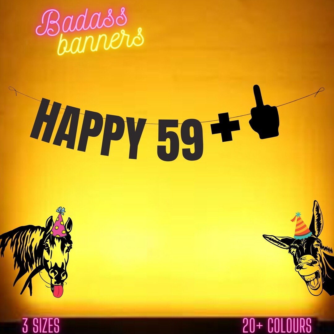 HAPPY 59+1. Funny 60th Birthday Banners. Sarcastic, Funny Bunting and ...