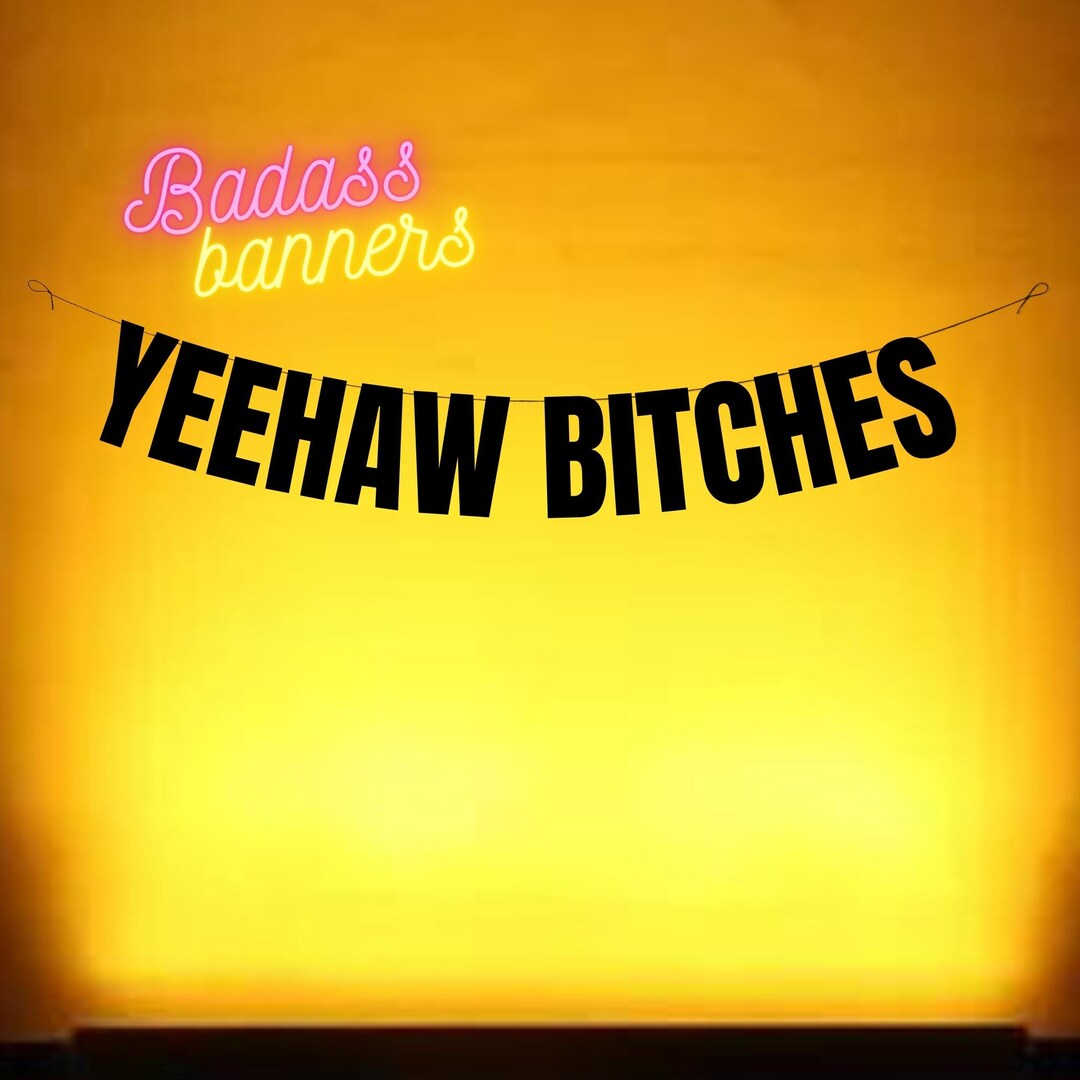 YEEHAW BITCHES Western Party Banner. Funny Cowboy Cowgirl HEN Party ...